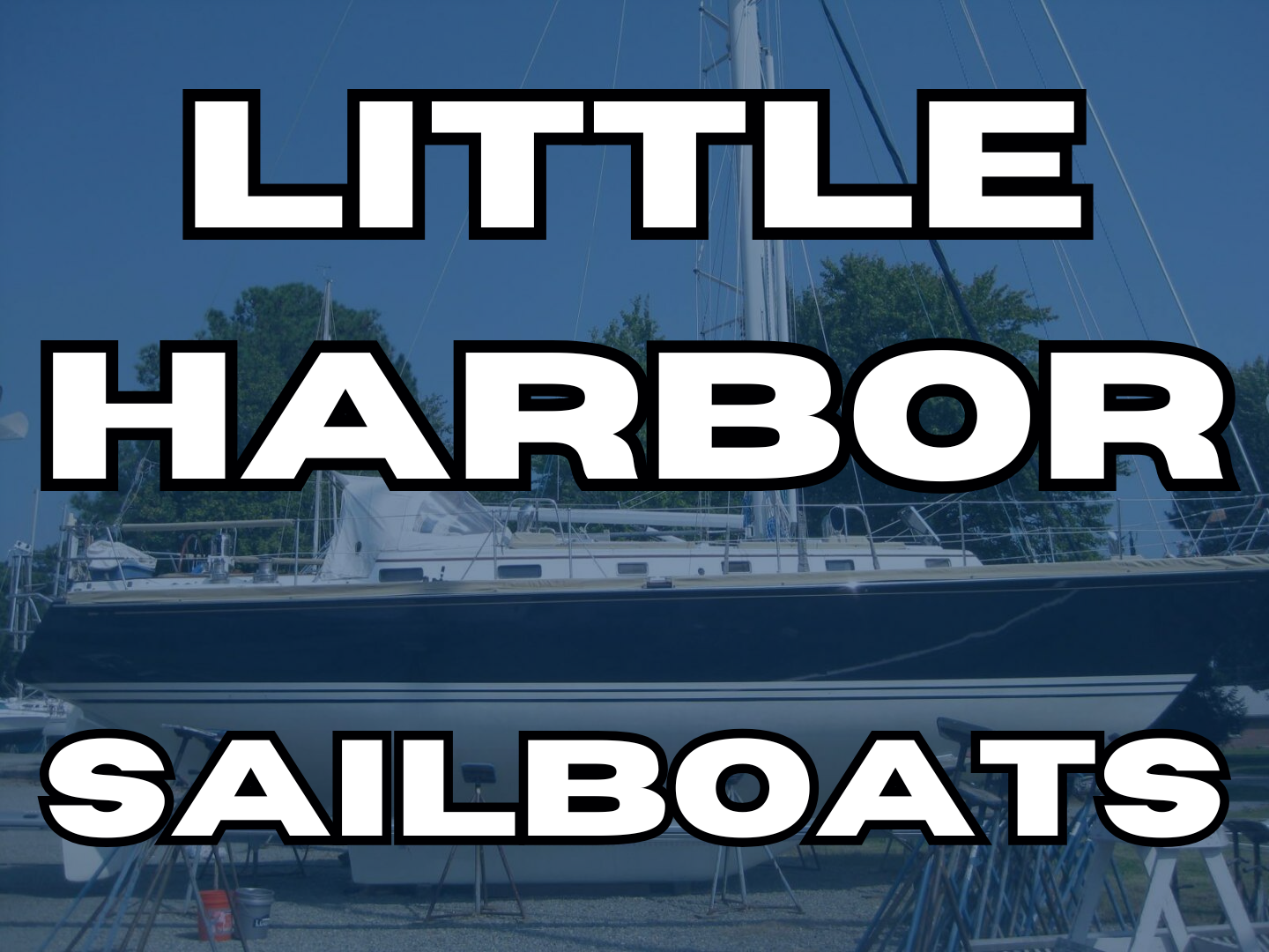 Little Harbor Sailboat Listings For Sale - Murray Yacht Sales